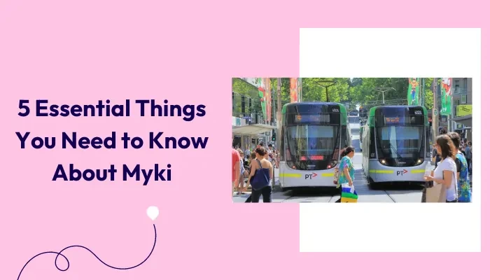 5 Essential Things You Need to Know About Myki - AECC
