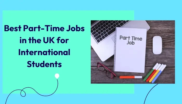 7 Part-Time Jobs in the UK for International Students - AECC